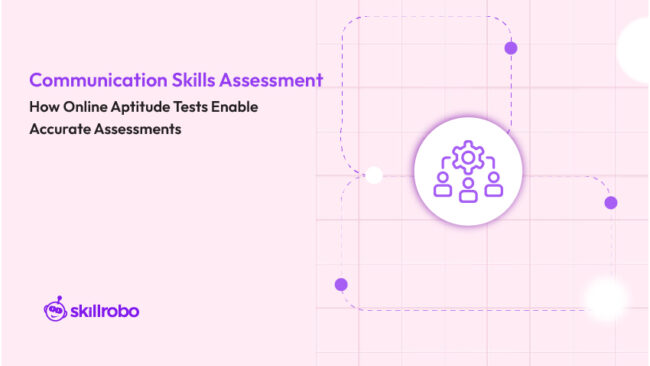 How to Assess Communication Skills Using Online Aptitude Tests