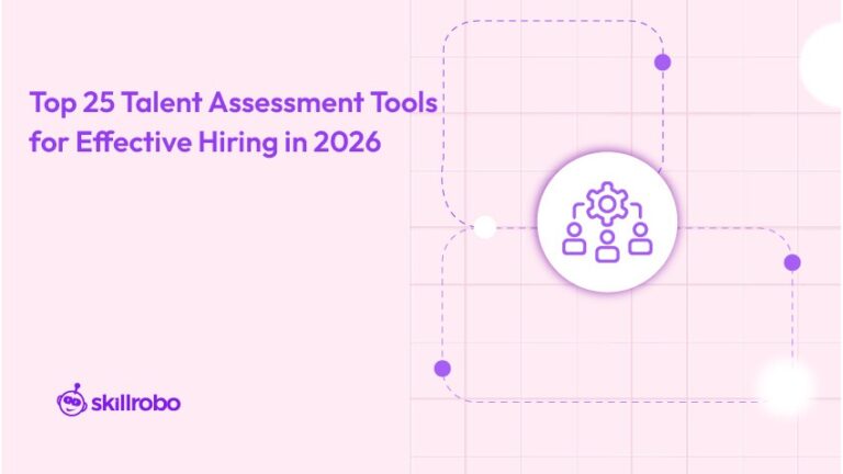 Top 25 Talent Assessment Tools For Hiring Candidates - Skillrobo